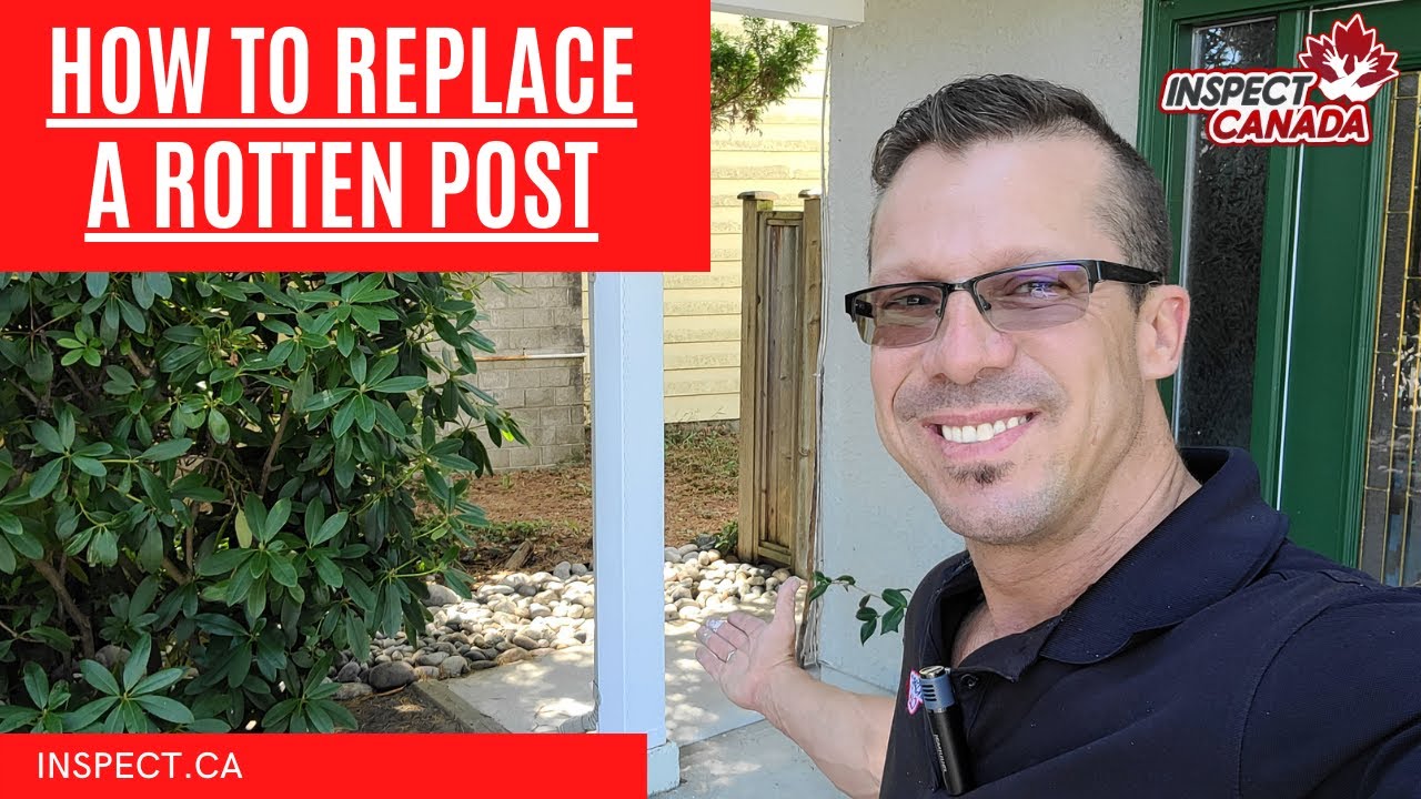 How to Replace a Rotten Post / Column - Inspect Canada - Home Inspection