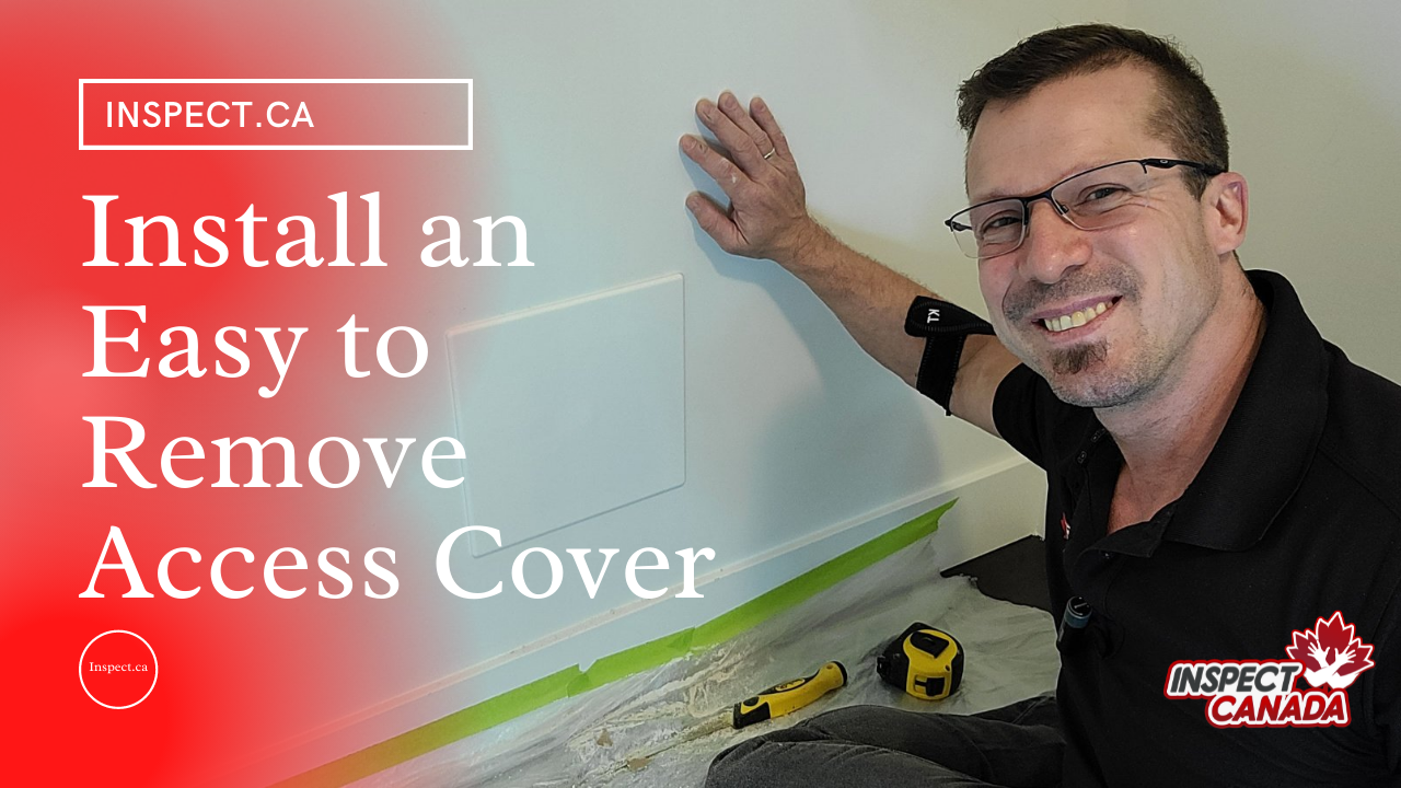 Install an Easy to Remove Access Panel - Inspect Canada - Home Inspection